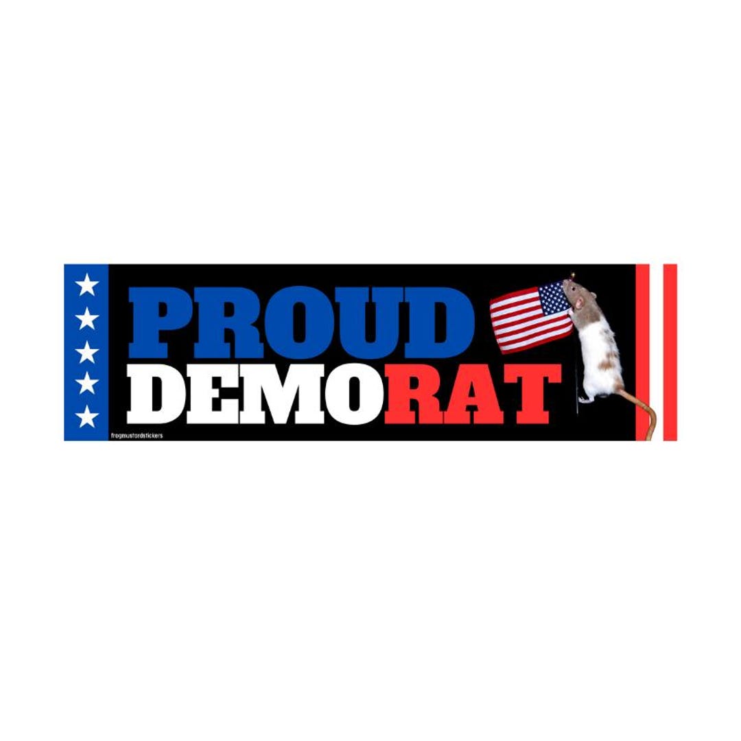Proud Demorat Unhinged Political Sticker 8.5 X 2.5 Bumper Sticker OR ...