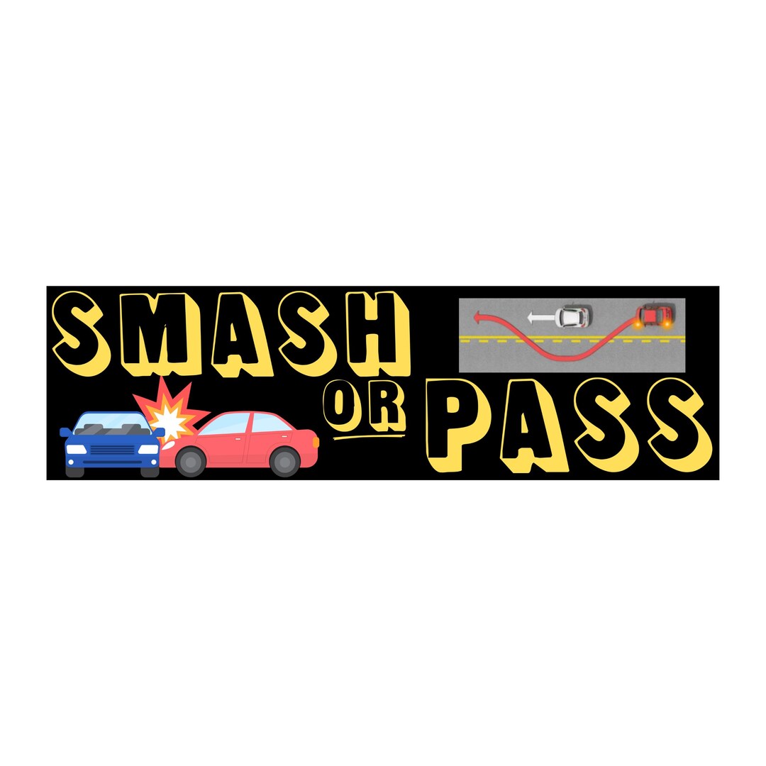 Smash or Pass Car Sticker Gen Z Meme 8.5 X 2.5 Bumper Sticker OR Magnet ...