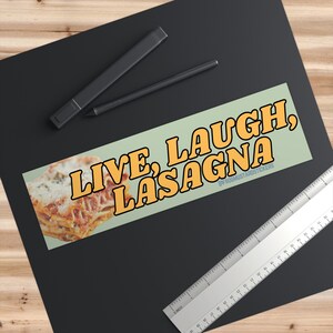 Live, Laugh, Lasagna Bumper Sticker or Magnet | 8.5" X 2.5" | Funny ...