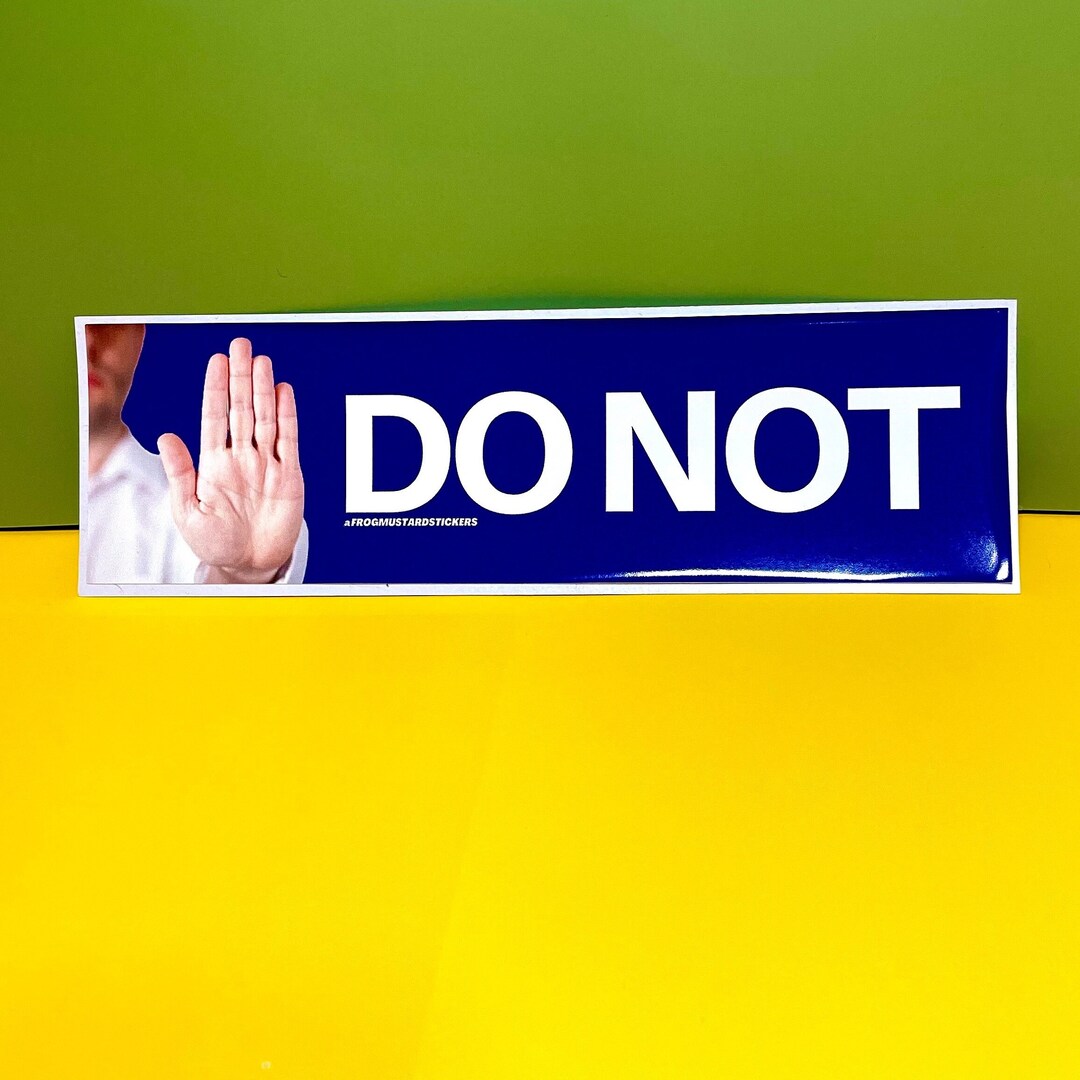 Do Not Funny Bumper Sticker Car Decal Waterproof Vinyl | 8.5" X 2.5 ...
