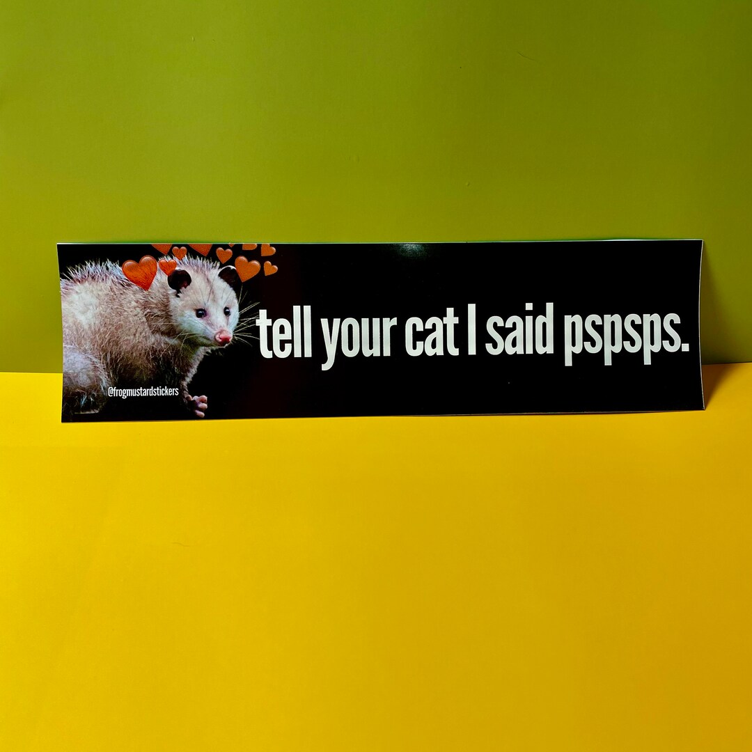 Tell Your Cat I Said Pspsps Sticker | 8.5" X 2.5" | Laptop Sticker ...