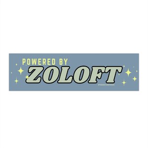 Powered by Zoloft Bumper Sticker or Magnet Funny Sticker Satire Gen Z ...