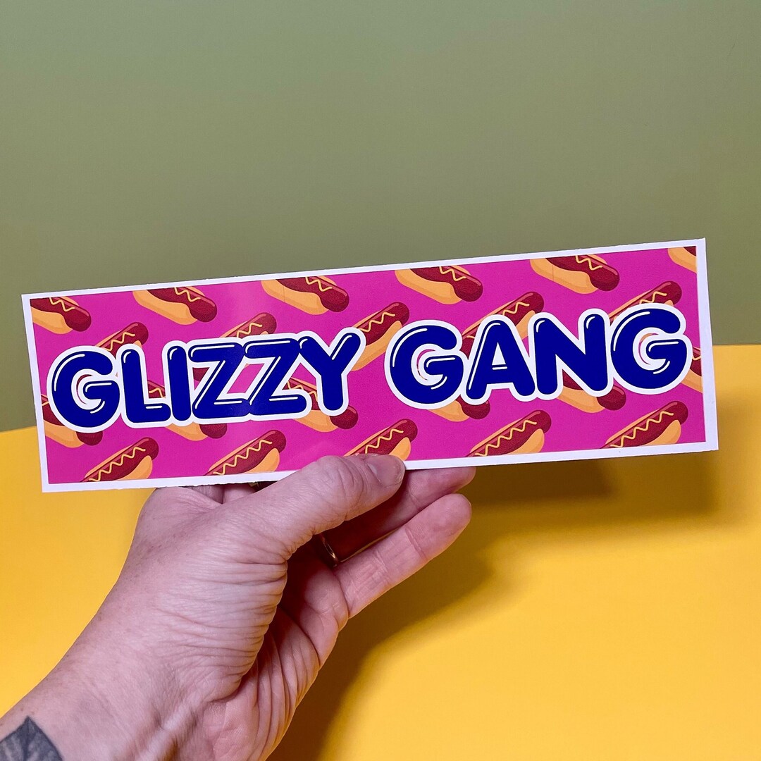 Glizzy Gang | 8.5" X 2.5" | Satire | Gen Z Humor | Bumper Sticker OR ...