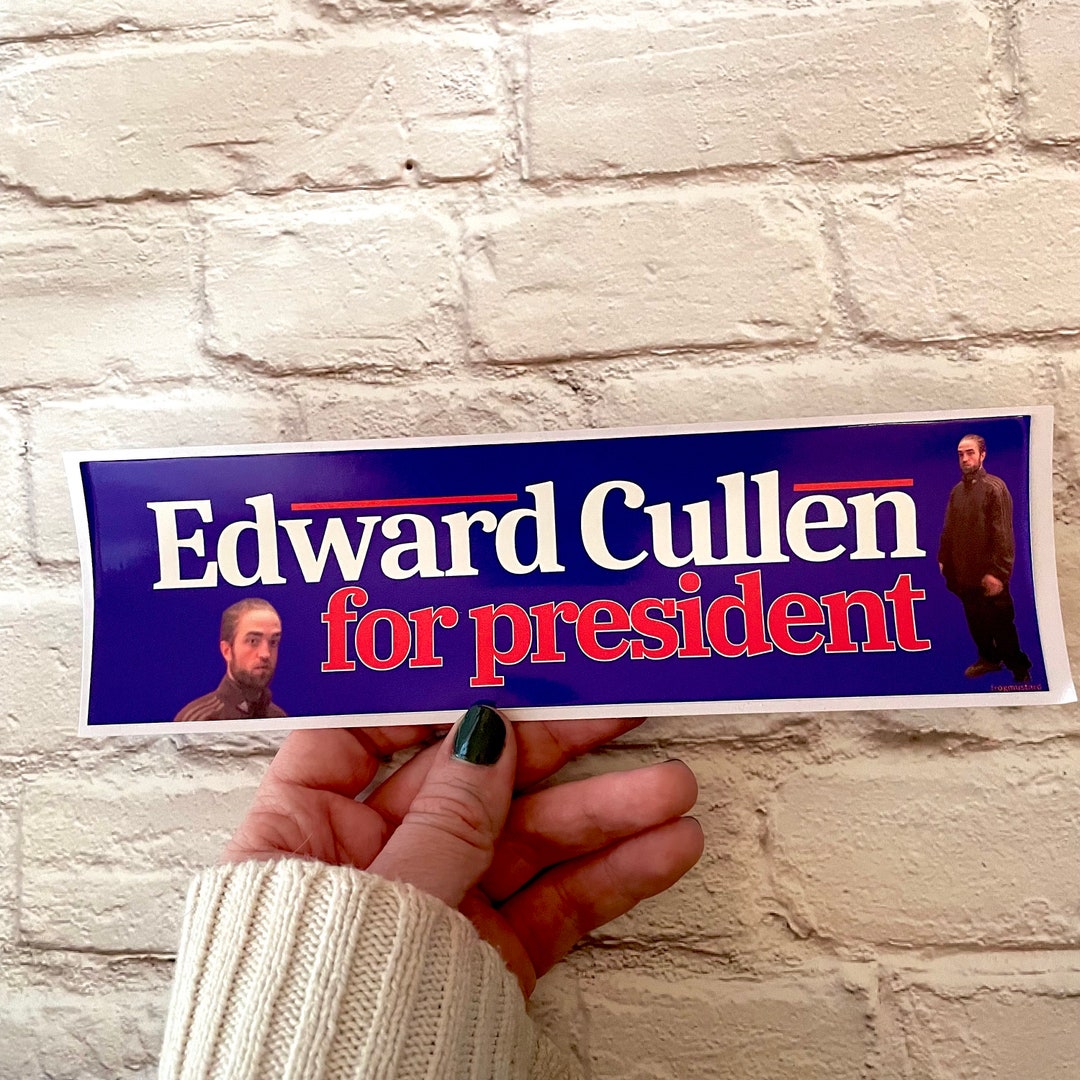 Edward Cullen for President Bumper Sticker Funny Bumper or Laptop ...