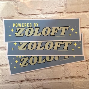 Powered by Zoloft Bumper Sticker or Magnet: Funny Gen Z Humor Vinyl ...