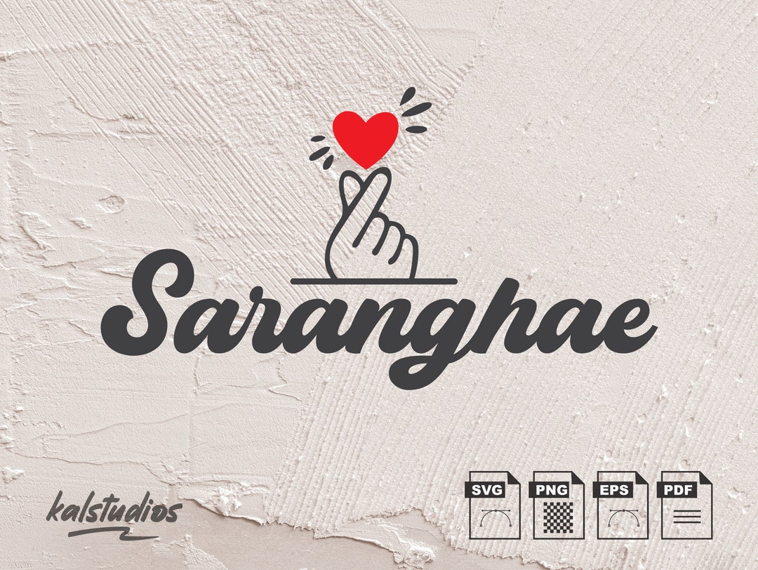 Saranghae SVG, Saranghae Mini Love Svg, Love Svg, Korean Love, Loving ...