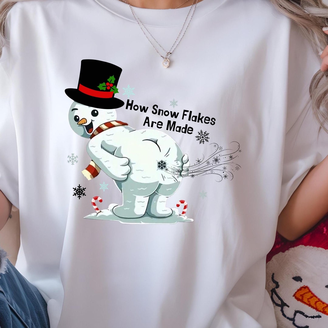 How Snow Flakes Are Made Funny Snowman Shirt, Farting Snowman, Winter ...