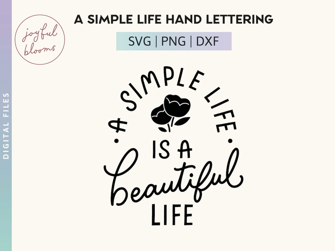 A Simple Life is a Beautiful Life Saying Hand Lettering Calligraphy SVG ...