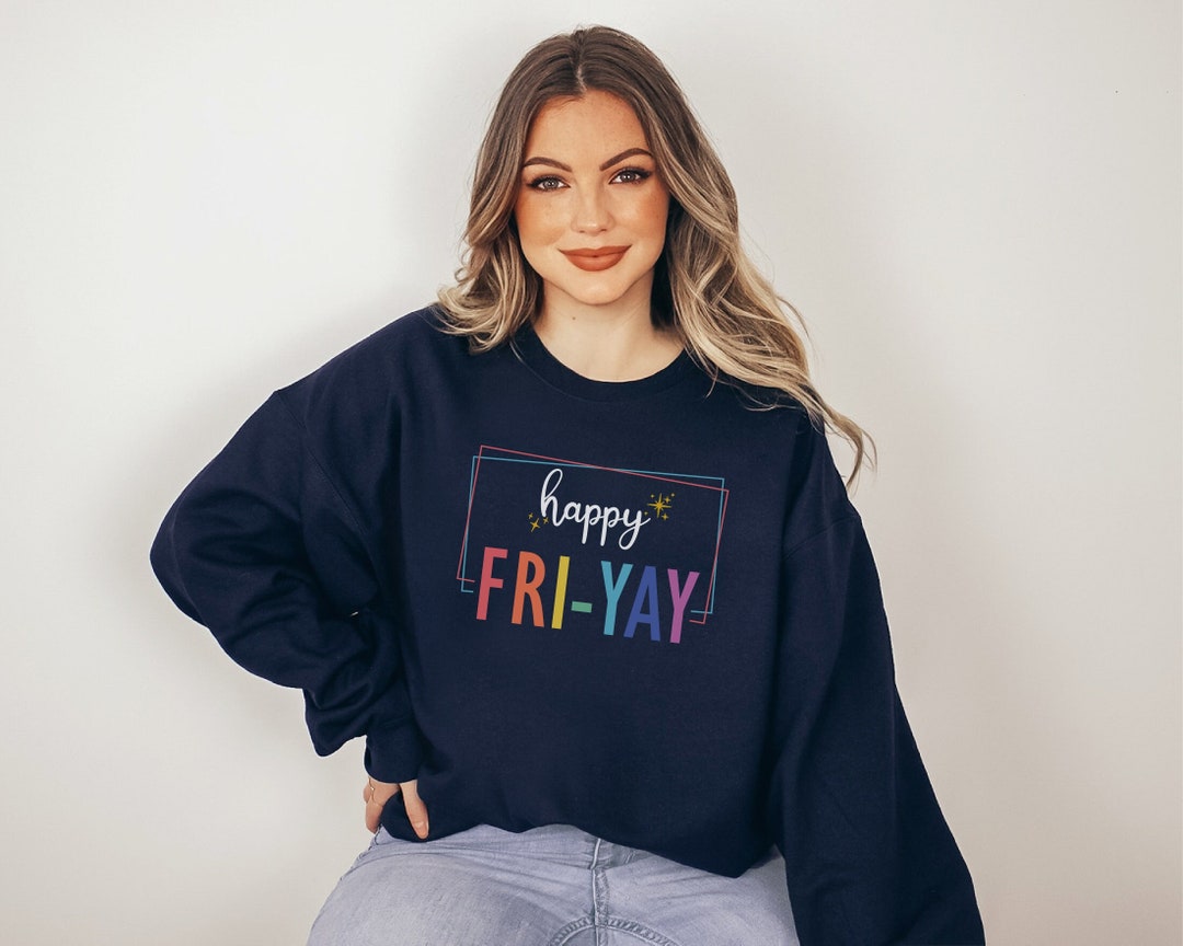 Happy Fri-yay Sweatshirt,funny Teacher Hoodie,cute Teacher Sweatshirt ...