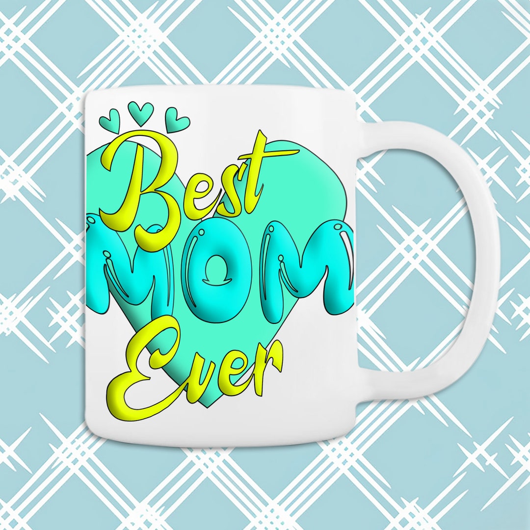 Mothers Day T Best Mom Ever Png Sublimation T For Mom Happy