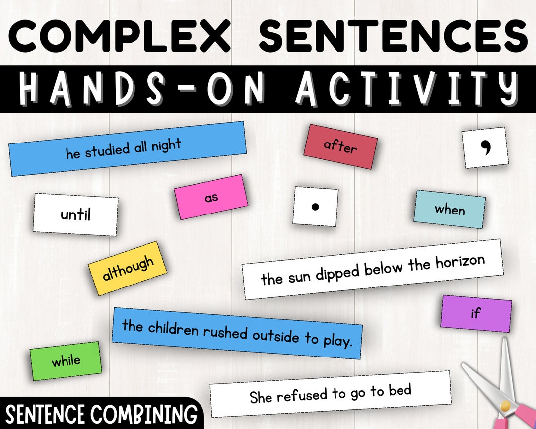 Complex Sentences Hands-on Activity Sentence Building Activity Sentence ...