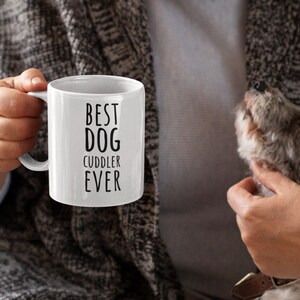 Best Dog Cuddler Ever: Embrace Paw-some Comfort! Get Your Adorable Mug ...