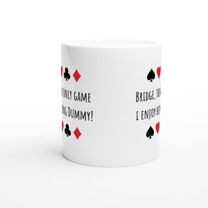 Bridge Game Mug With Card Suit Graphics – Enjoy Being Dummy in the ...