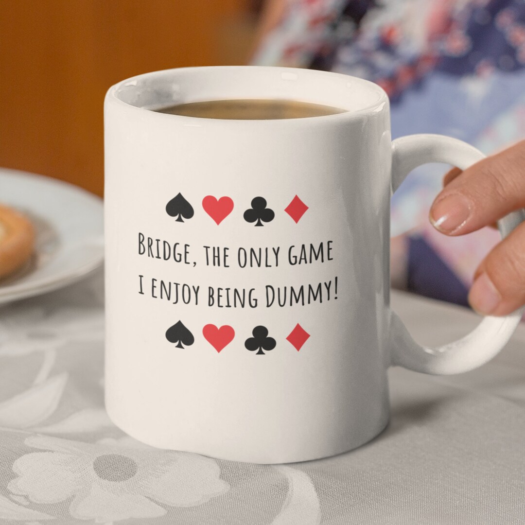 Bridge Game Mug With Card Suit Graphics – Enjoy Being Dummy in the ...
