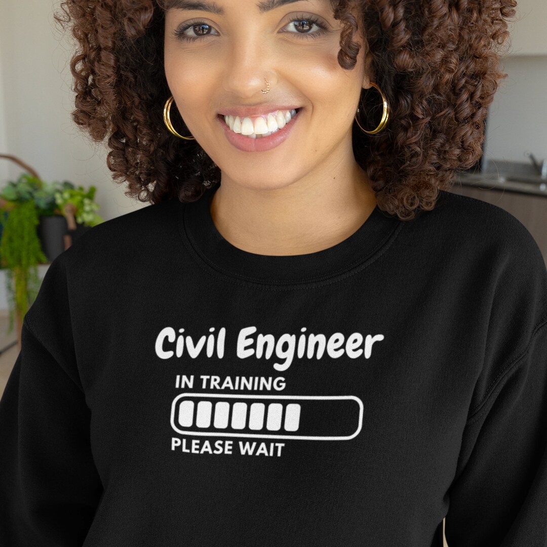 Stay Cozy and Stylish in Our 'civil Engineer in Training - Please Wait ...