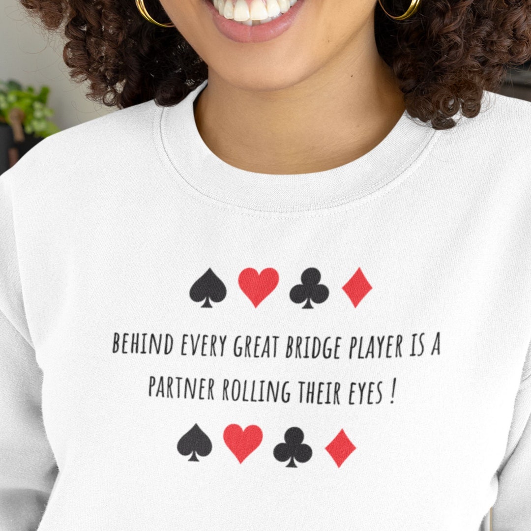 Sweatshirt Funny Bridge Game Sweatshirt | Partner Rolling Their Eyes ...