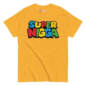 Super Nigga T-shirt - Funny Super Mario Parody Shirt, Goofy Gamer Tee ...