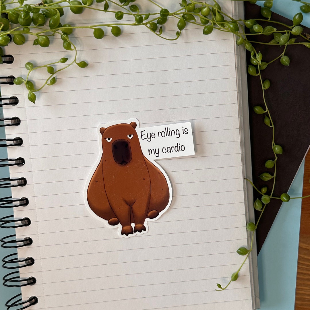 Sassy Capybara eye Rolling is My Cardio Matt/gloss - Etsy