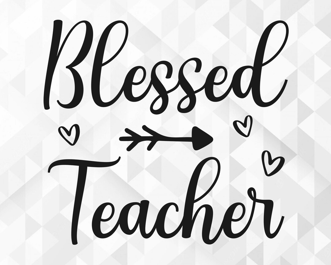 Blessed Teacher SVG, School Shirt Svg, School Svg, Teacher Life Svg ...