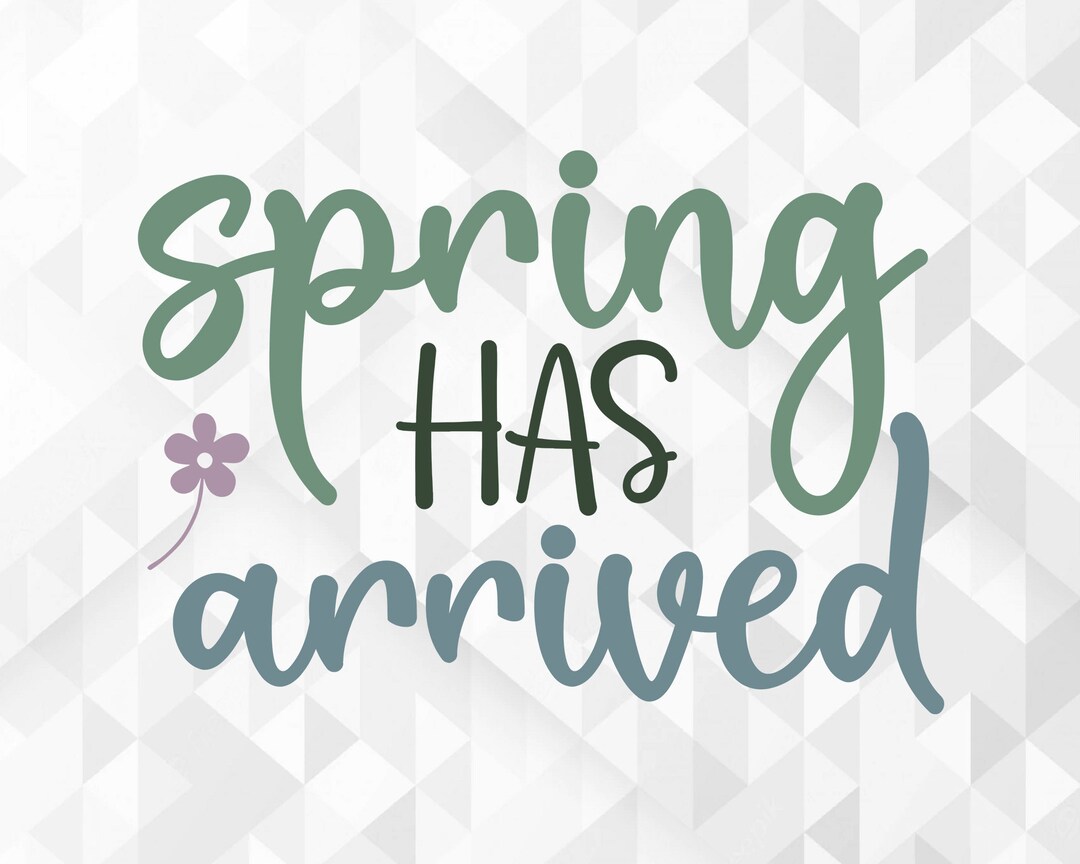 Spring Has Arrived SVG, Spring Svg, Hello Spring Svg, Spring Has ...