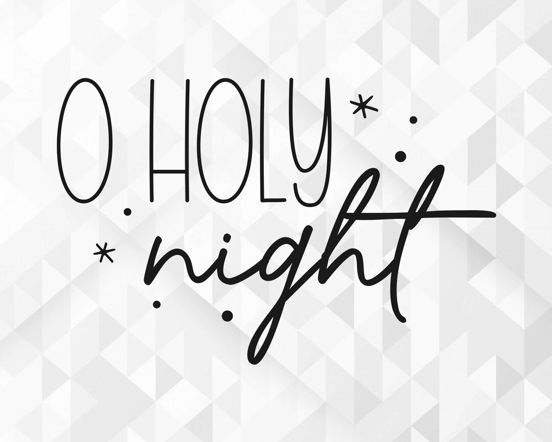 O Holy Night SVG, Christmas Svg, Winter Svg, Merry Christmas Svg, Hello ...