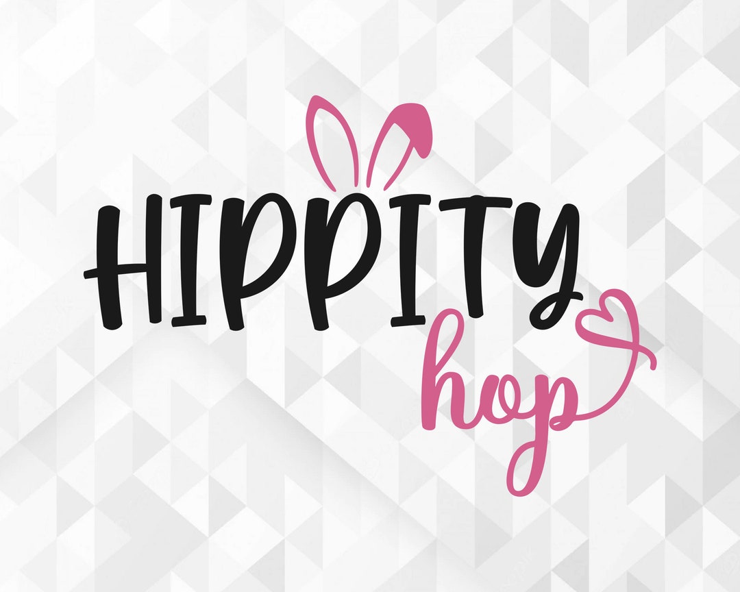 Hippity Hop SVG, Easter Svg, Spring Svg, Bunny Svg, Hippity Hop Cut ...