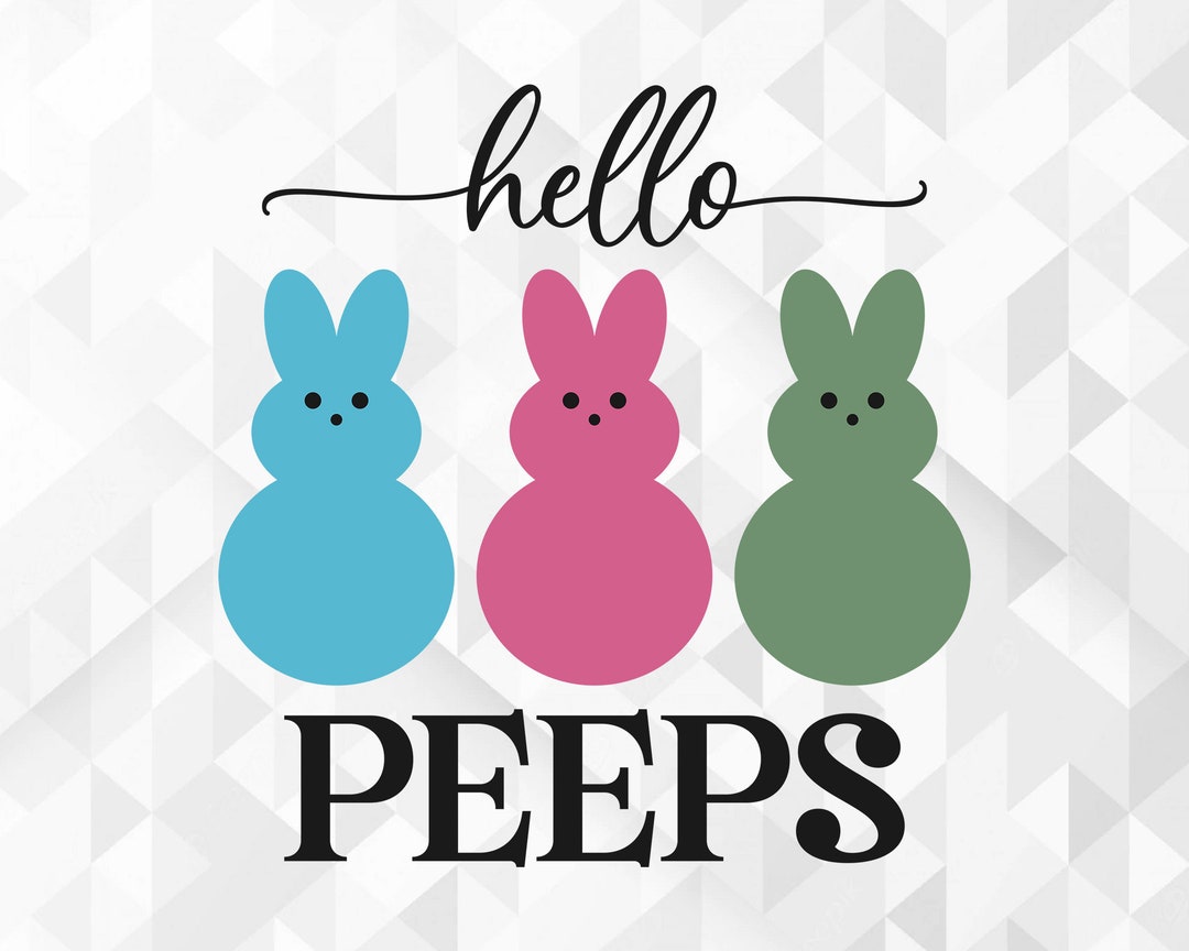 Hello Peeps SVG, Spring Svg, Easter Svg, Hello Spring Svg, Happy Easter ...