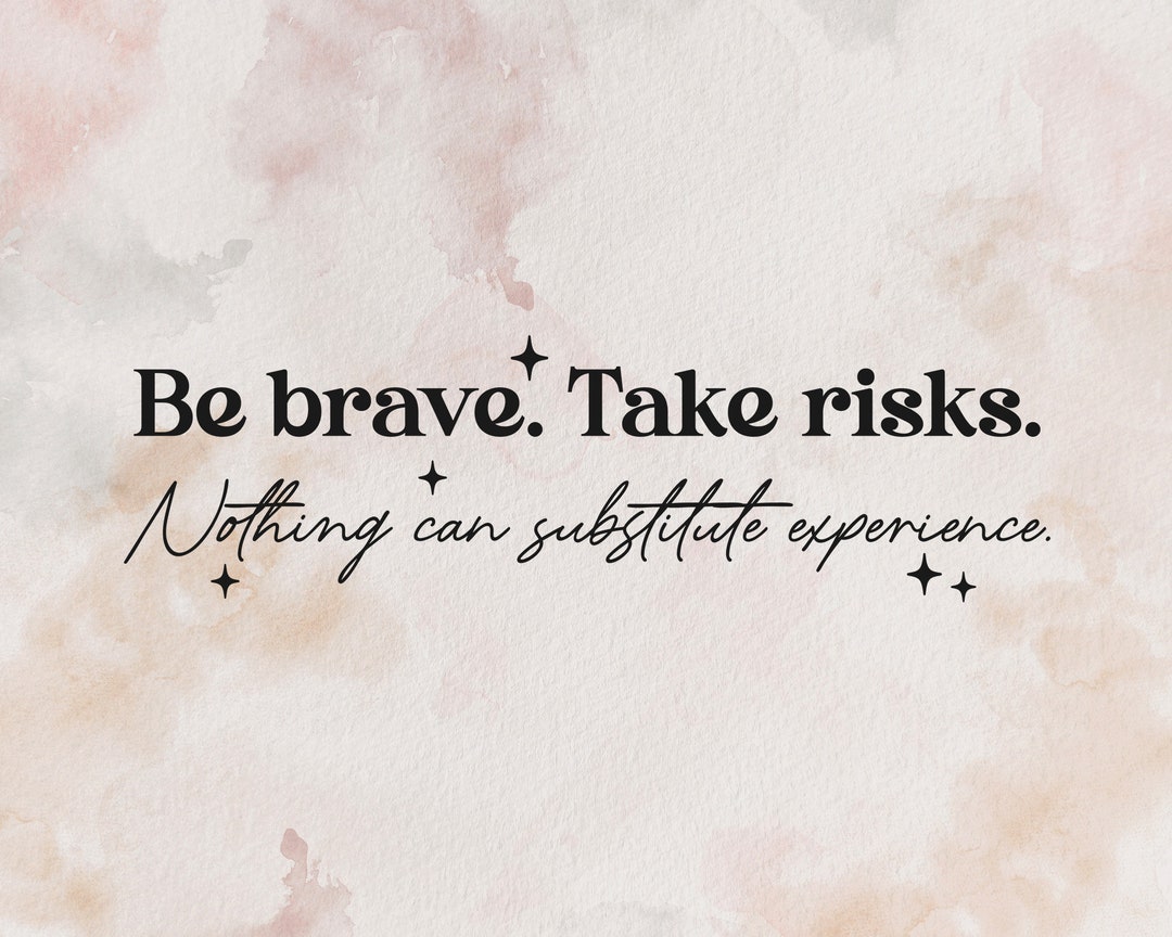 Be Brave Take Risks SVG, Inspirational Svg, Self Worth Svg, Self Love ...