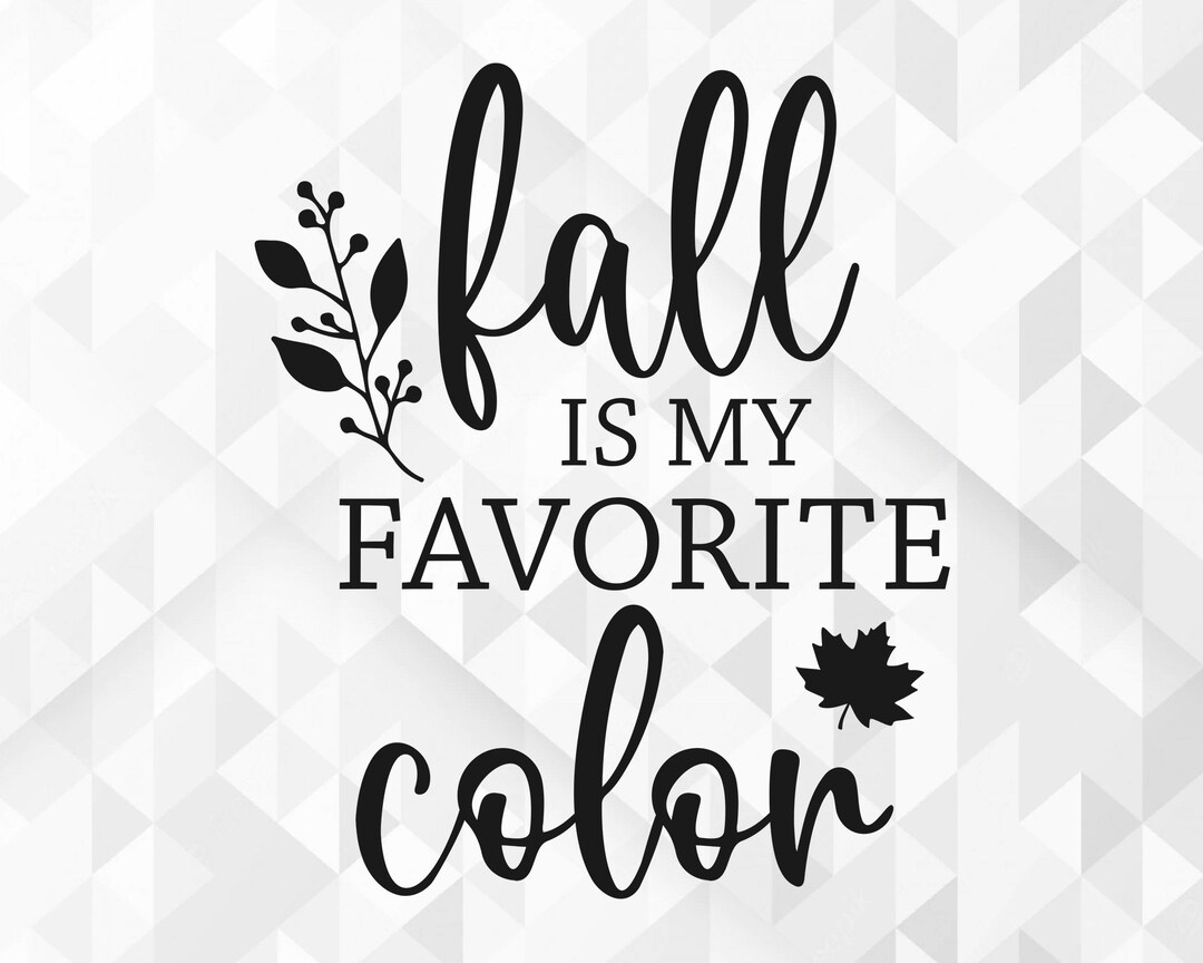 Fall is My Favorite Color SVG, Welcome Fall Svg, Autumn Svg, Fall Svg ...