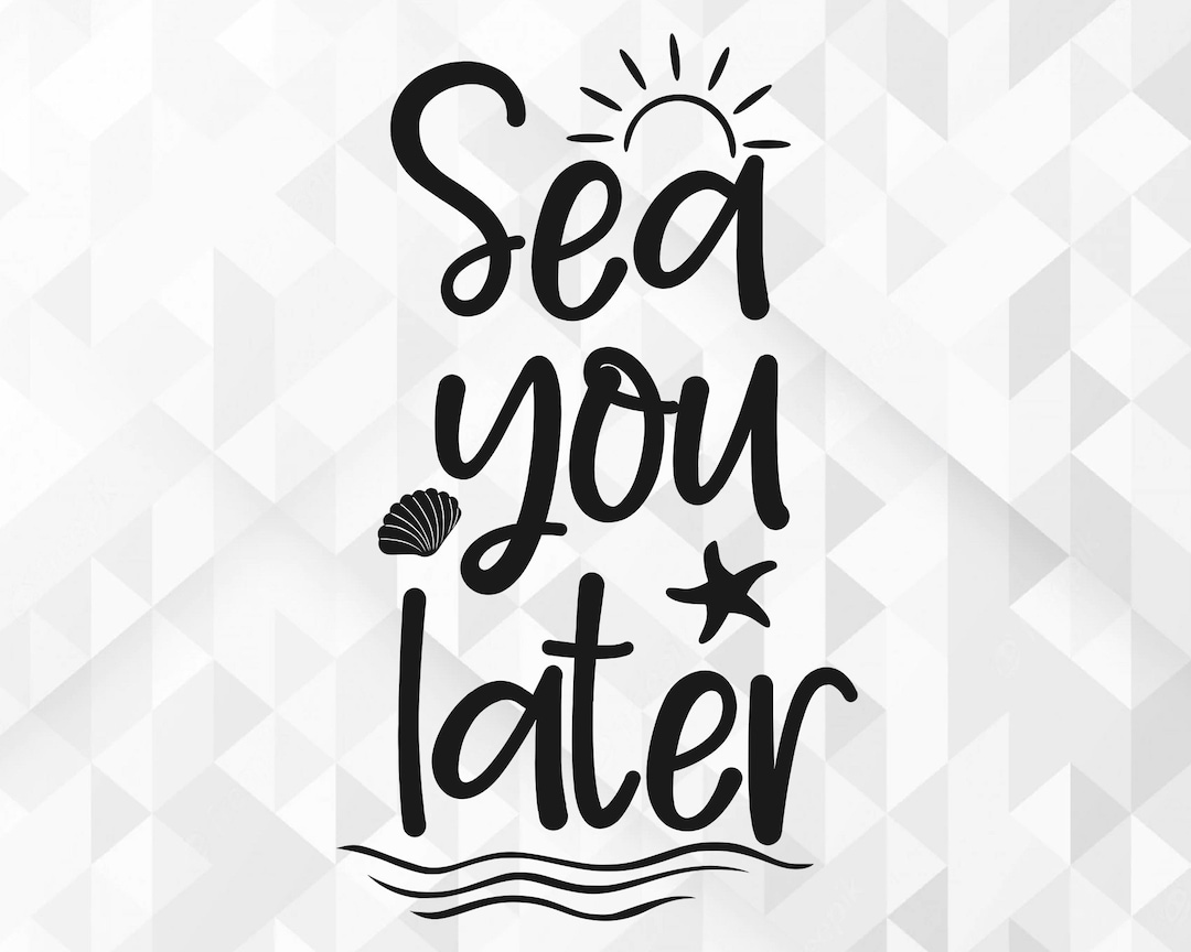 Sea You Later SVG, Summer Svg, Summer Design for Shirts, Summertime Svg ...