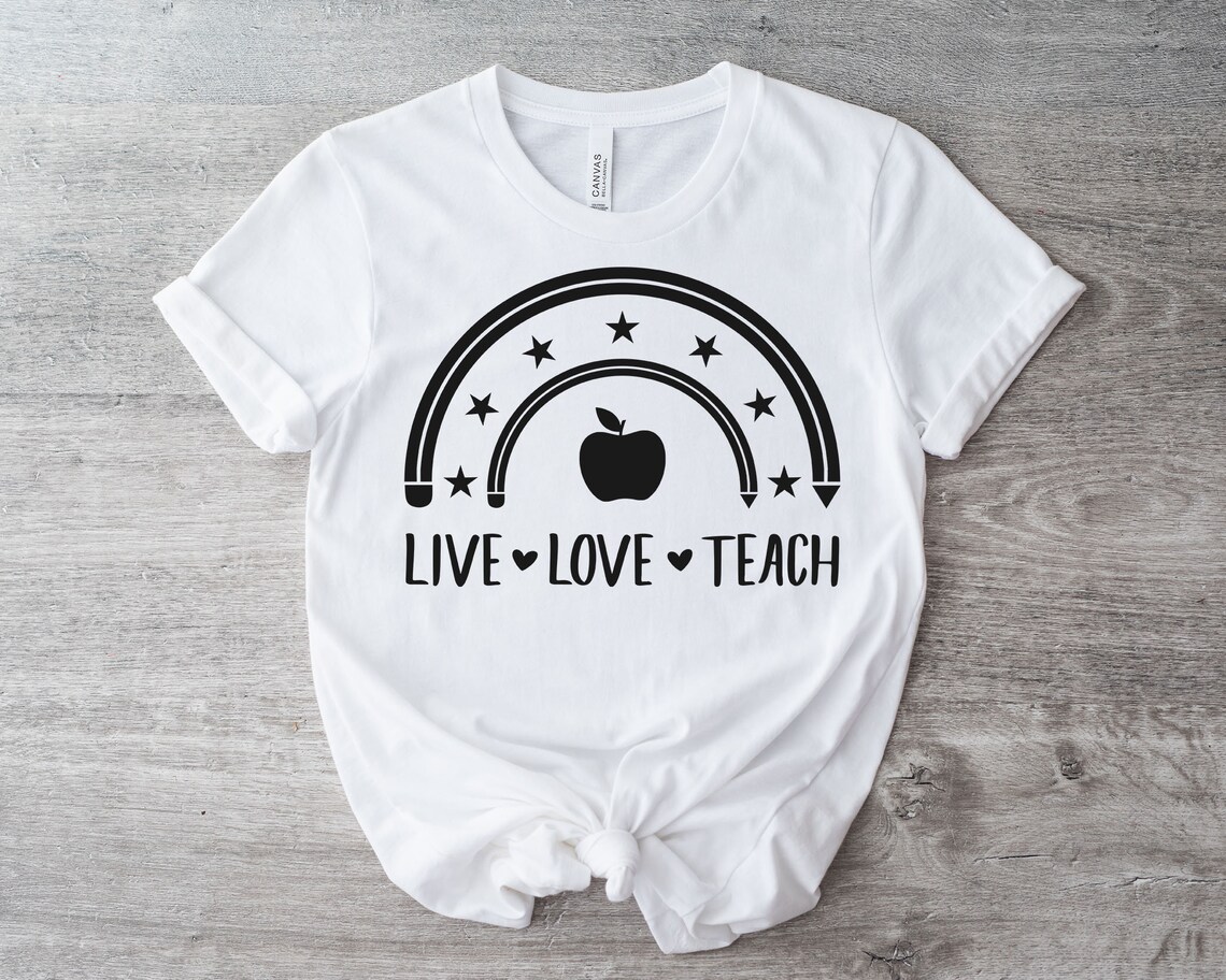 Live Love Teach SVG, School Shirt Svg, School Svg, Teacher Life Svg ...