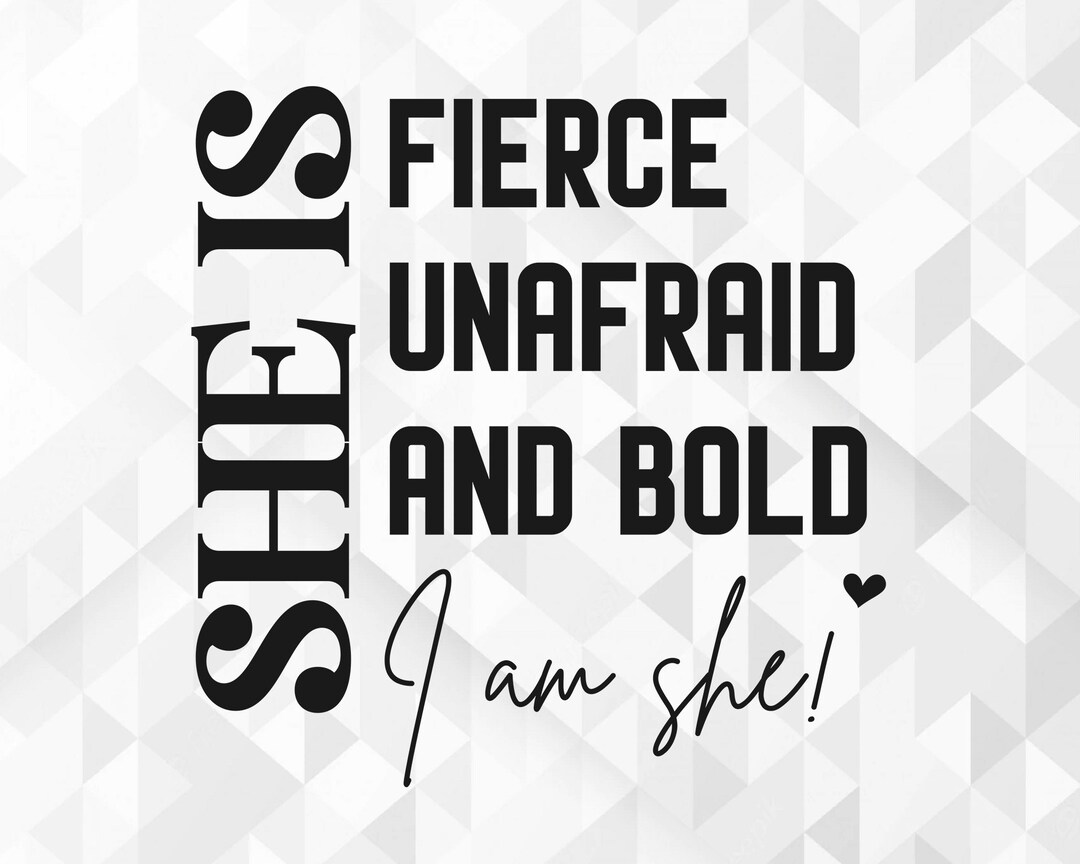 She is Fierce SVG, She is Me Svg, Positiv Svg, Strong Woman Svg ...