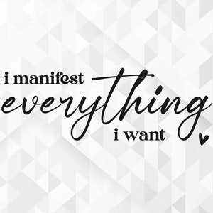 I Manifest Everything SVG, Motivational Svg, Inspirational Svg, Self ...