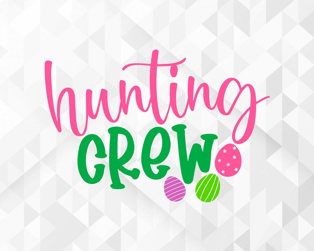 Hunting Crew SVG, Easter Svg, Spring Svg, Easter Egg Svg, Hunting Crew ...