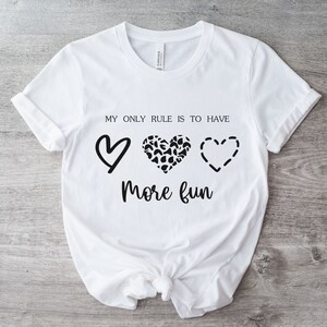 My Only Rule is to Have More Fun SVG, Funny Quote Svg, Quote for Shirt ...