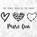 My Only Rule is to Have More Fun SVG, Funny Quote Svg, Quote for Shirt ...