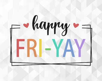 Happy Friyay SVG, School Shirt Svg, Weekend Svg, School Svg, Teacher ...