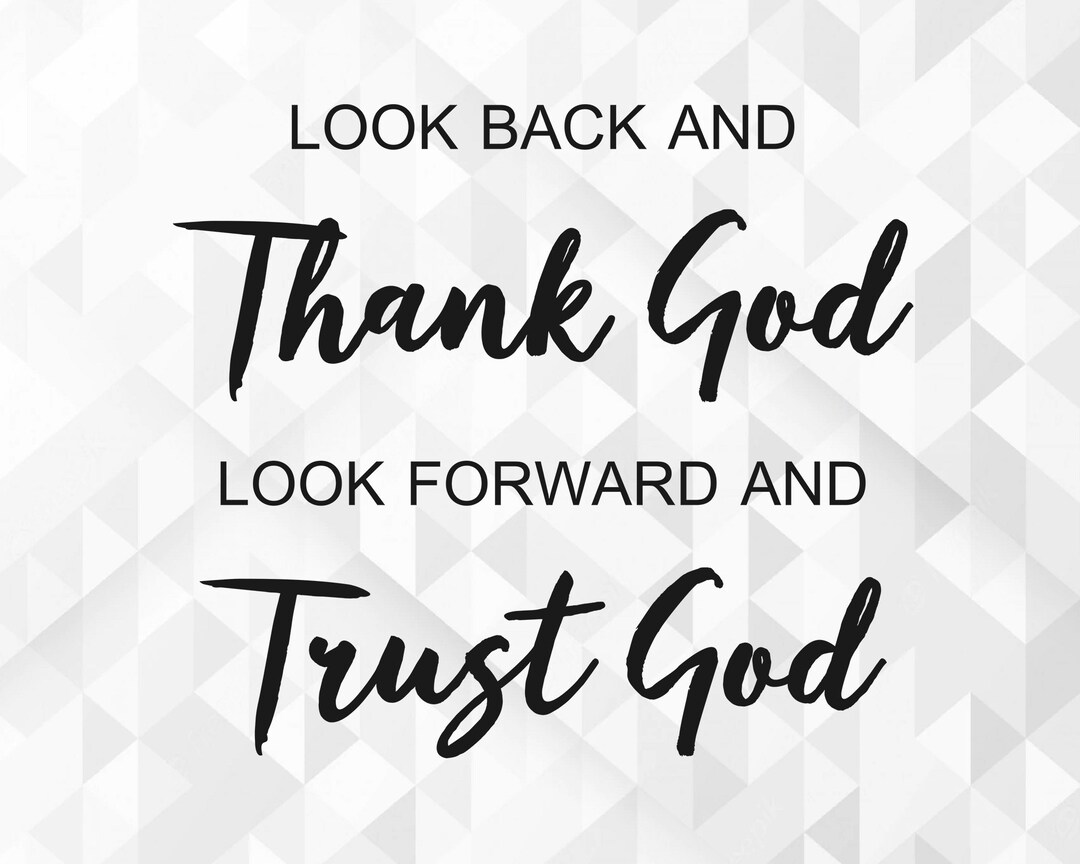 Look Back and Thank God Look Forward and Trust God SVG, Inspirational ...