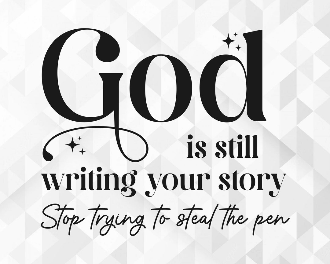 God is Still Writing Your Story SVG, Christian Svg, Religious Svg ...