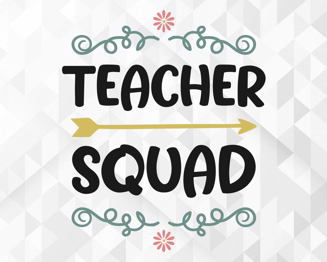 Teacher Squad SVG, School Shirt Svg, Teacher Vibes Svg, School Svg ...