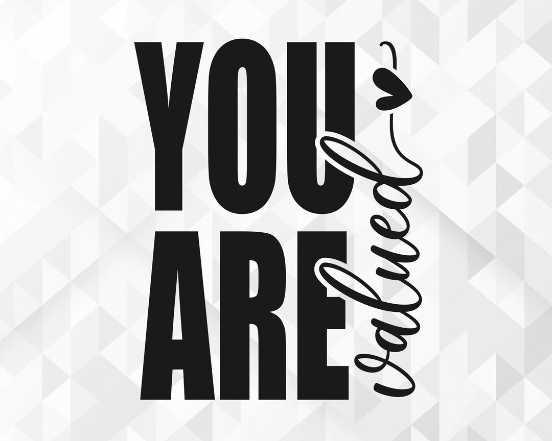 You Are Valued SVG, Motivational Sleeve Shirt Svg, Inspirational Svg ...