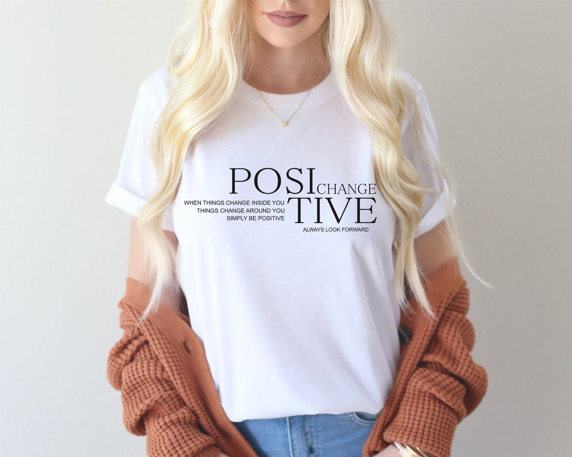 Positive Change SVG, Be Positive Svg, Quote for Shirt, Always Look ...