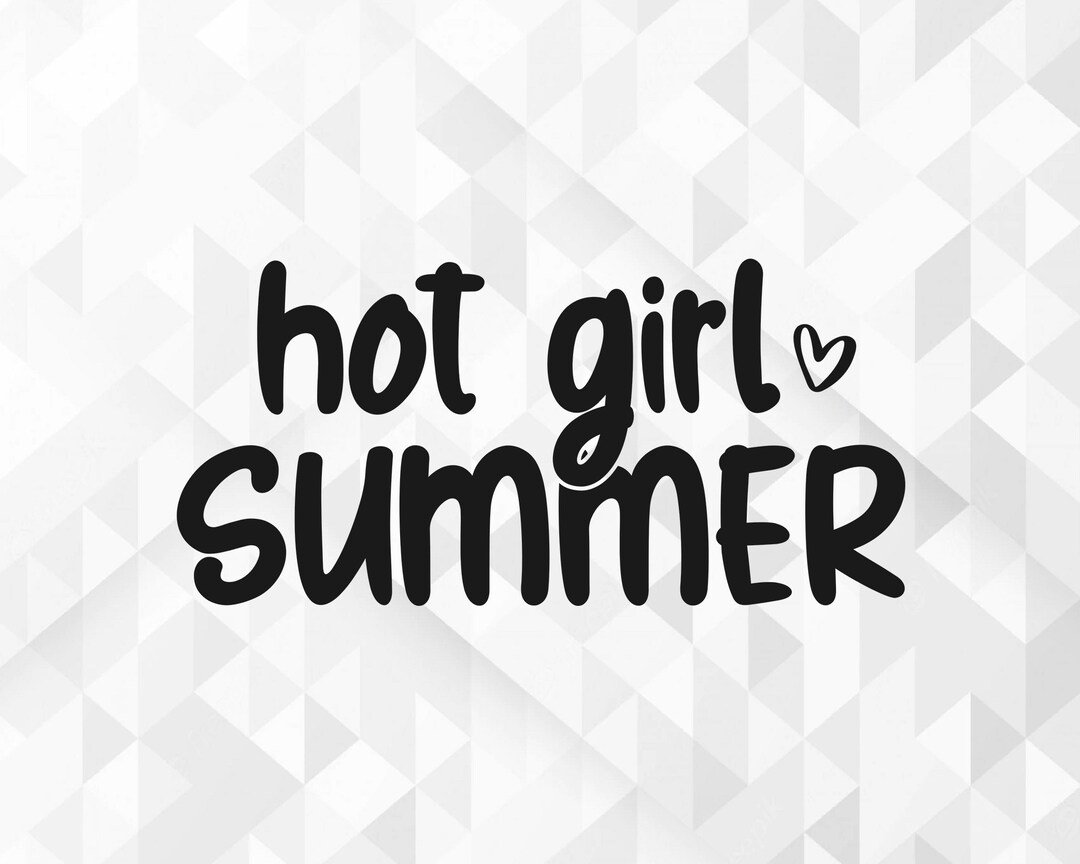 Hot Girl Summer Svg Summer Svg Summer Design For Shirts Summertime Svg Vacation Vacay Svg