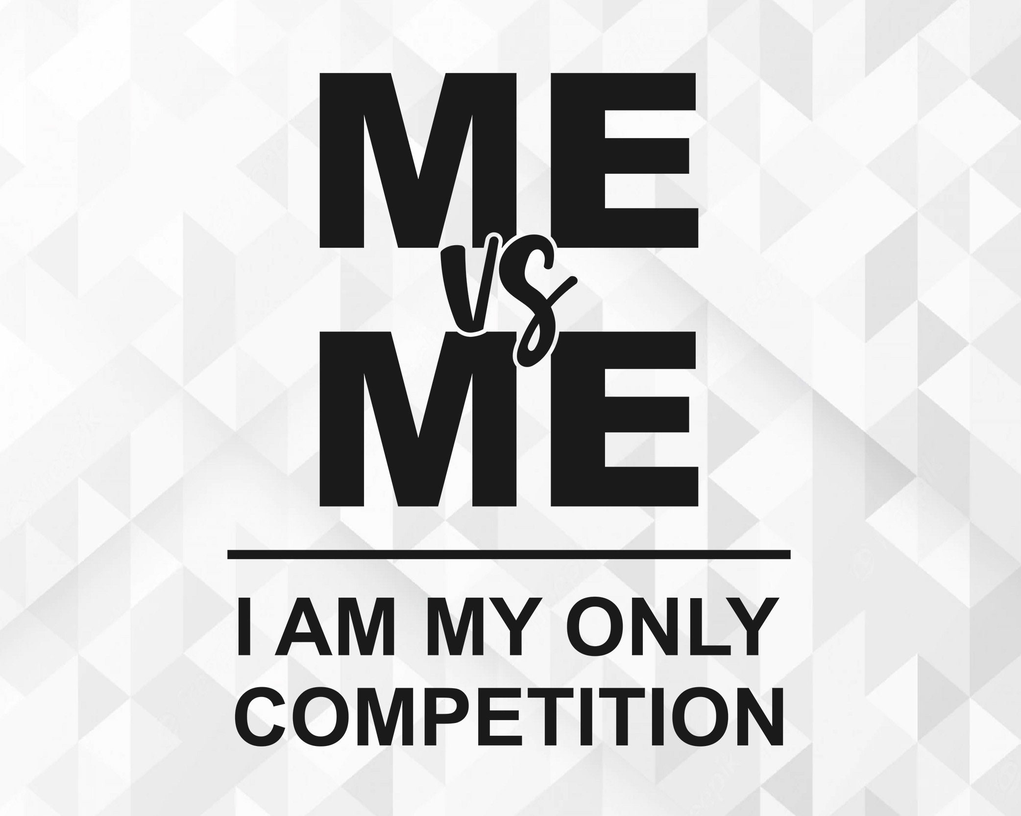 Me Vs Me I Am My Only Competition SVG Positive Svg - Etsy