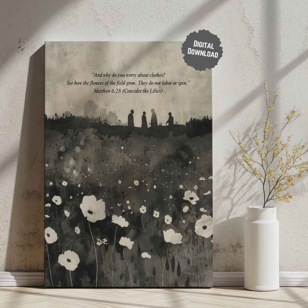 Consider the Lilies, DIGITAL DOWNLOAD, Matthew 6 28 Bible Verses, Bible ...