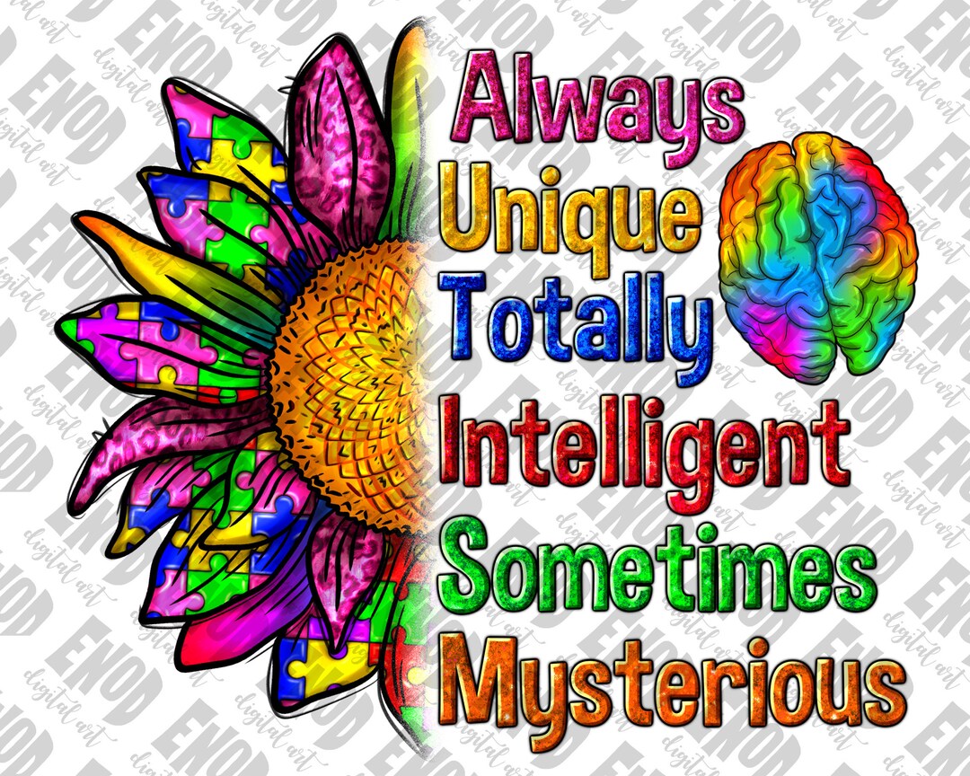 Always Unique Intelligent Sometimes Mysterious Autism and - Etsy
