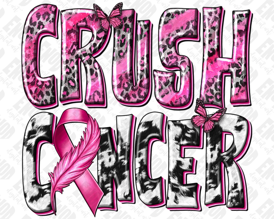 Crush Cancer Png Sublimation Design Download Cancer Awareness - Etsy