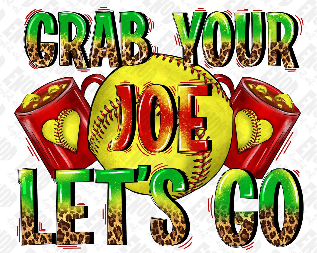 Grab Your Joe Let's Go Softball Png Sublimation Design - Etsy