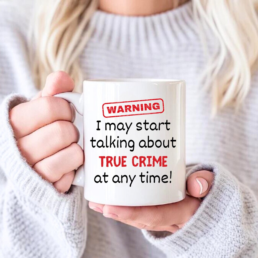 True Crime Mug, True Crime Fan, True Crime Lover Gifts, Crime Junkie ...