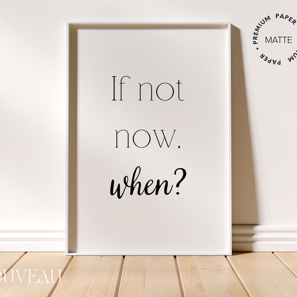 If Not Now Then When - Etsy